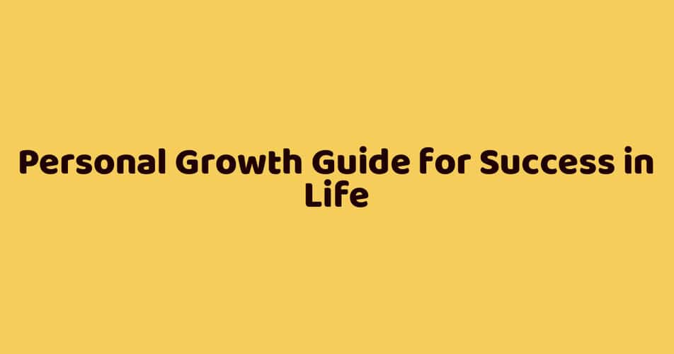 Personal Growth Guide for Success in Life